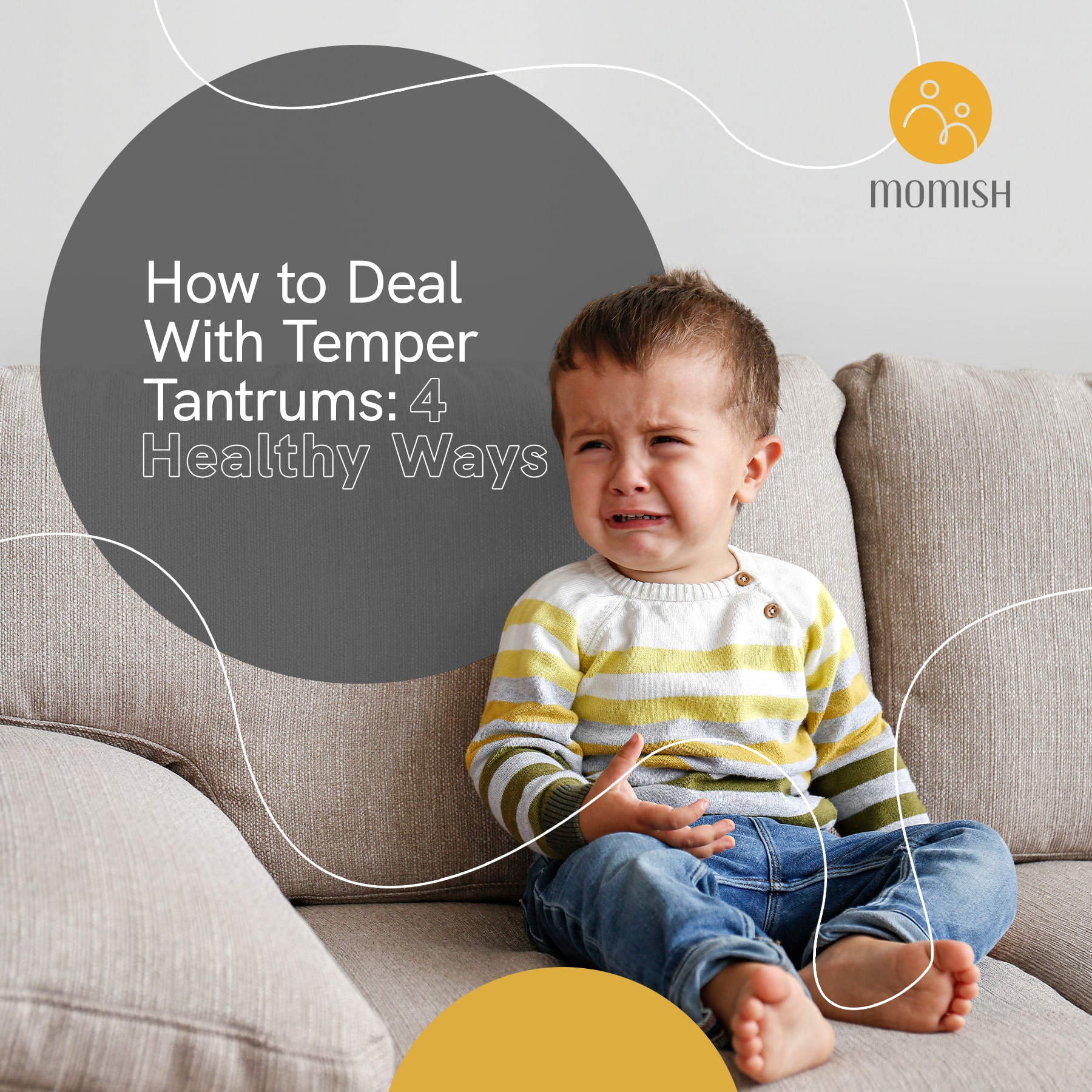 How to Deal With Temper Tantrums: 4 Healthy Ways - Momish